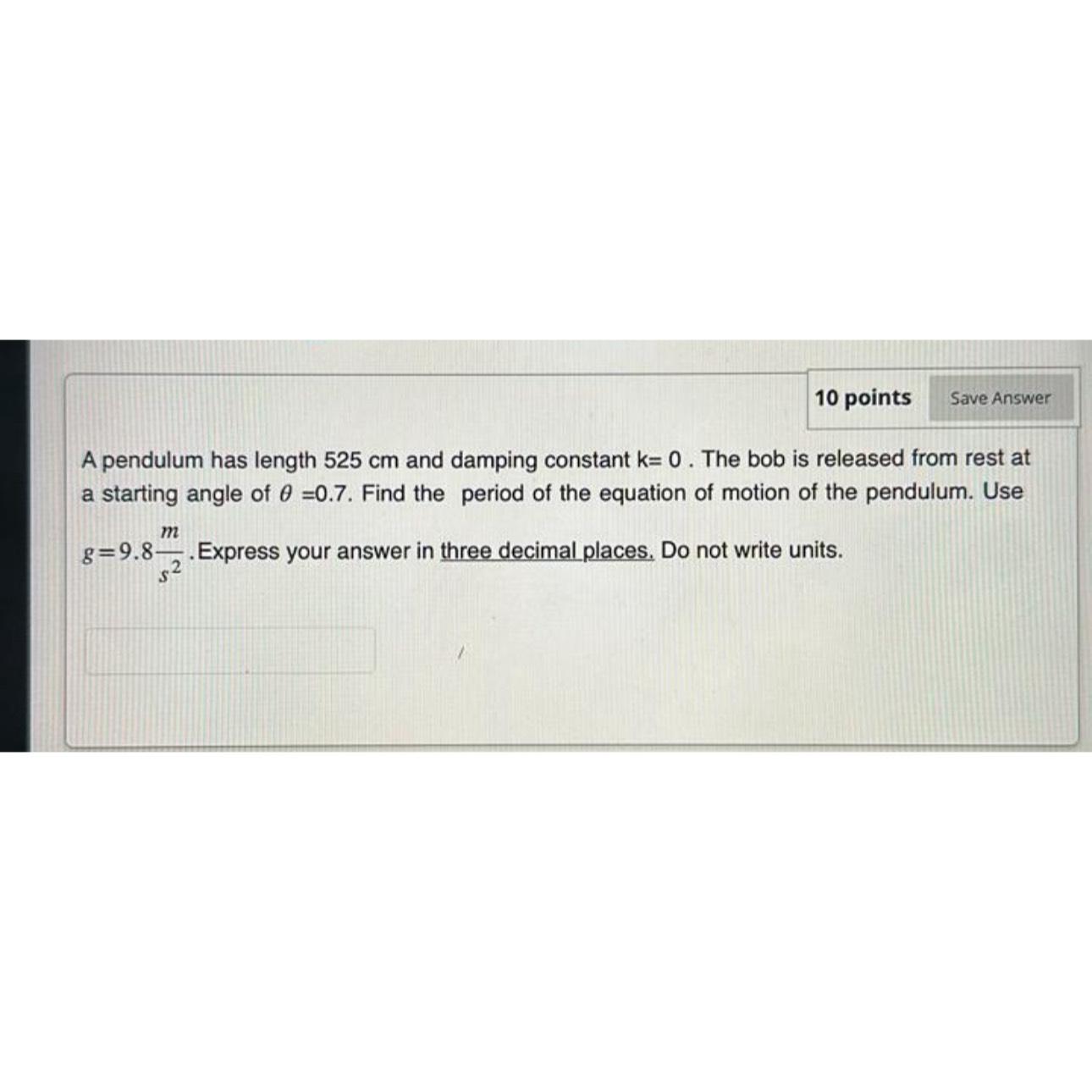 Solved 10 ﻿pointsA pendulum has length 525cm ﻿and damping | Chegg.com