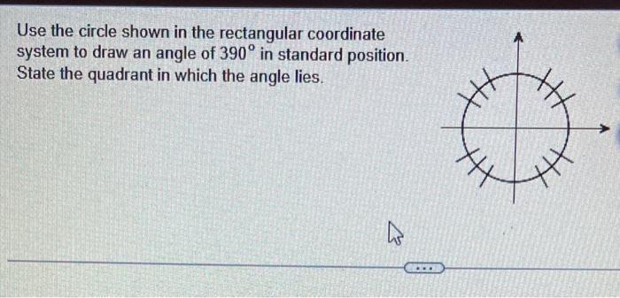[Solved]: Use the circle shown in the rectangular coordinat