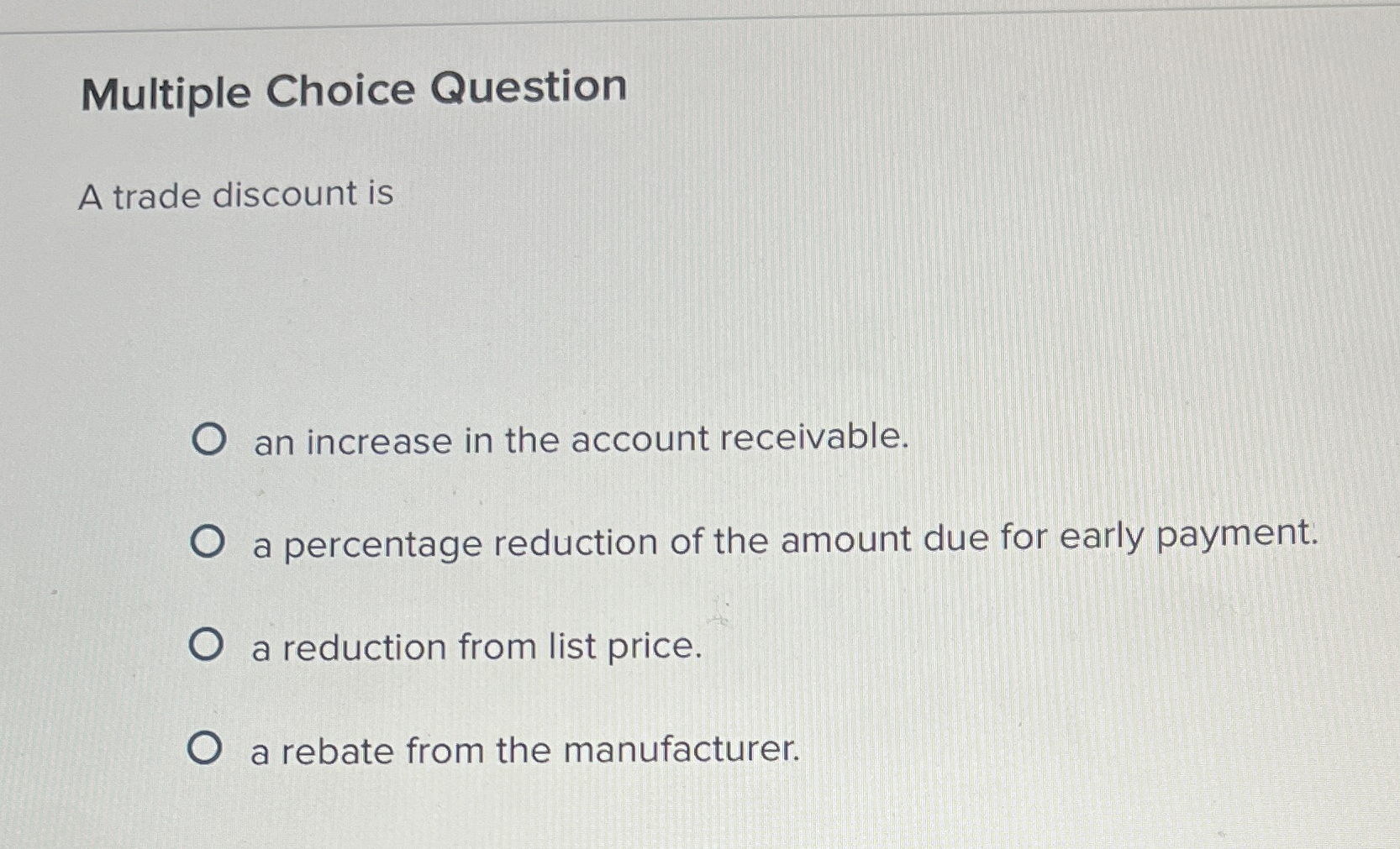 Solved Multiple Choice QuestionA trade discount isan | Chegg.com