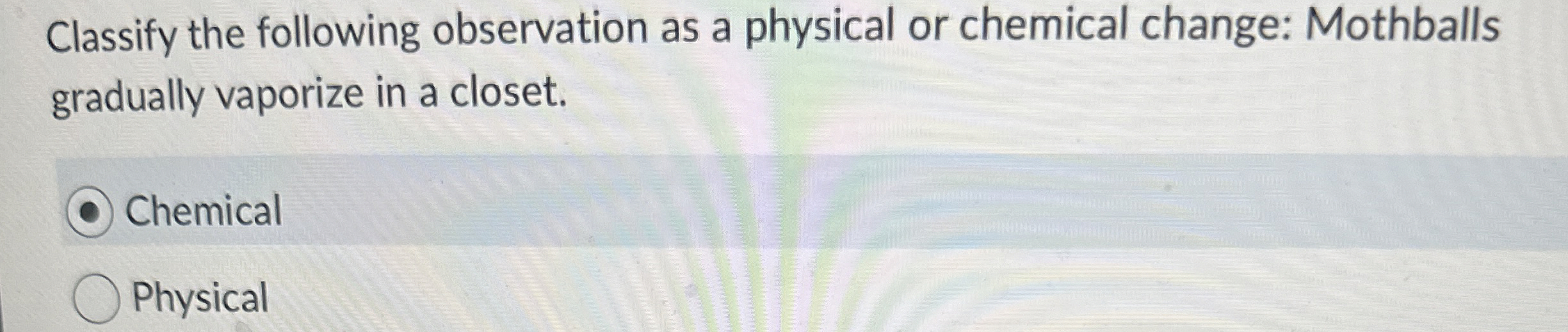 Solved Classify the following observation as a physical or | Chegg.com