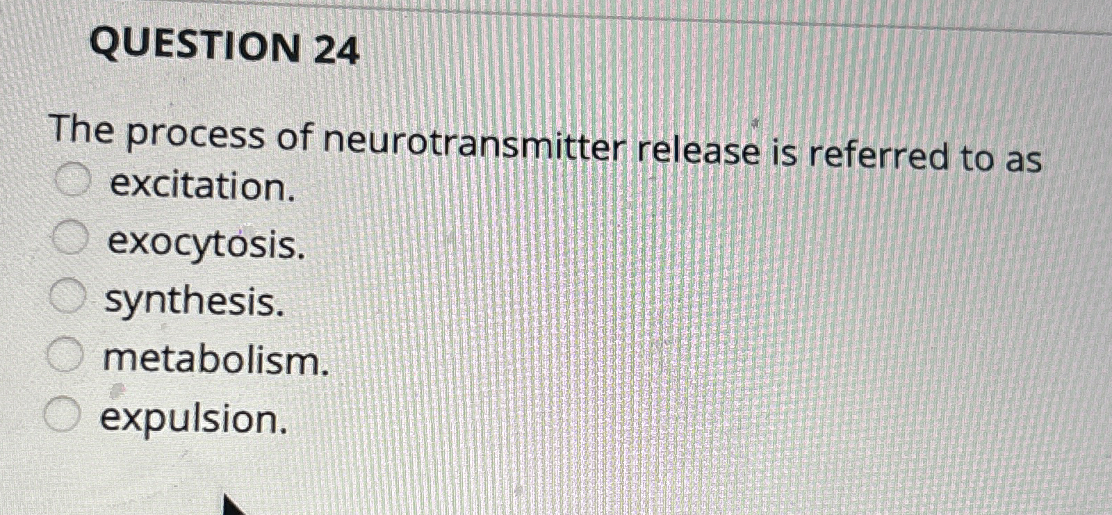 Solved QUESTION 24The process of neurotransmitter release is | Chegg.com
