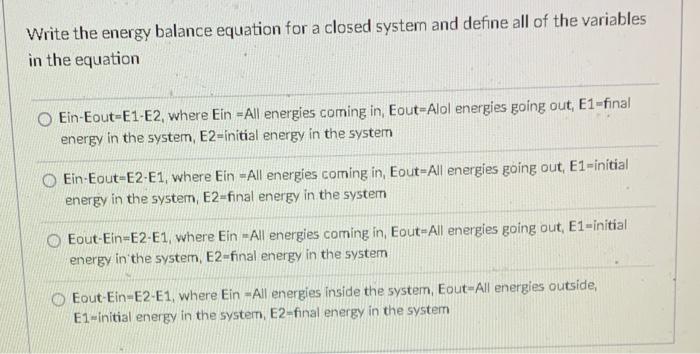 Solved Write the energy balance equation for a closed system | Chegg.com