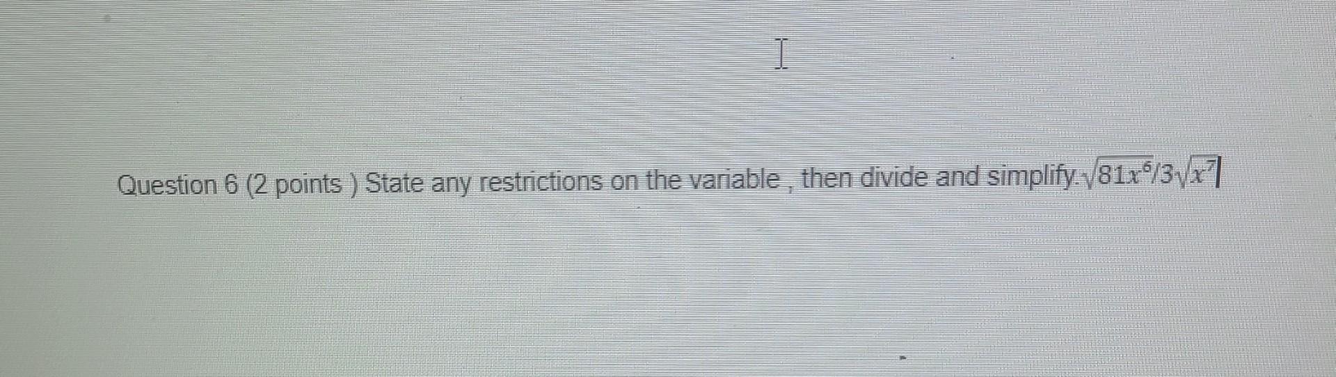 Solved Question 6 (2 points ) State any restrictions on the | Chegg.com