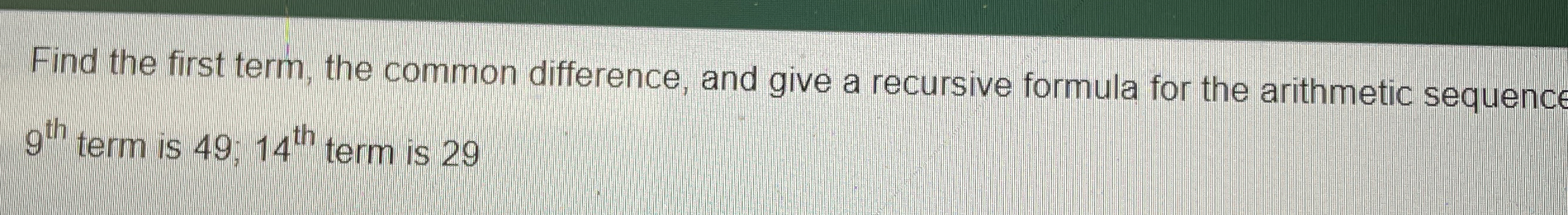 Solved Find the first term, the common difference, and give | Chegg.com