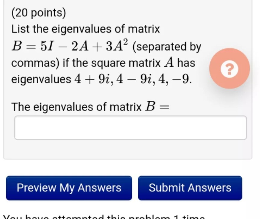 Solved (20 points) List the eigenvalues of matrix B = 51 – | Chegg.com