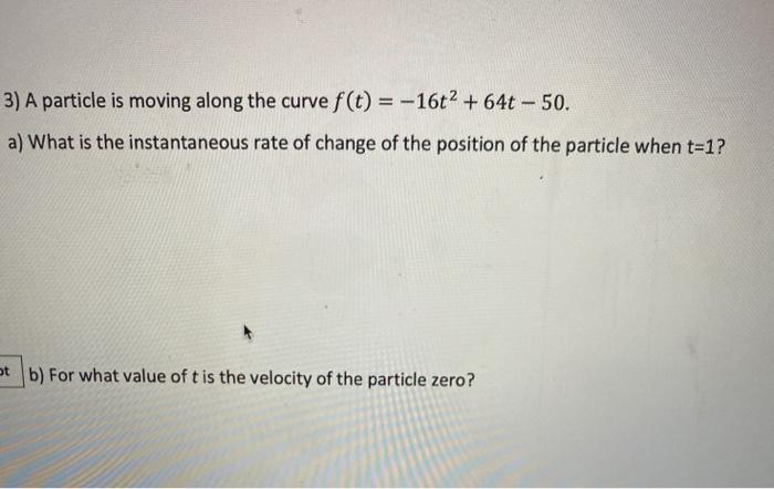 Solved 3) A particle is moving along the curve f(t) = -16t2 | Chegg.com