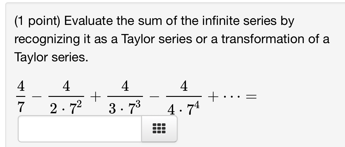 Solved (1 ﻿point) ﻿Evaluate the sum of the infinite series | Chegg.com