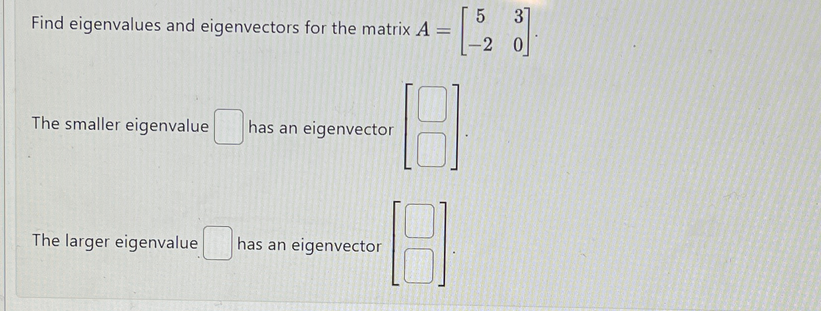 Solved Find eigenvalues and eigenvectors for the matrix | Chegg.com