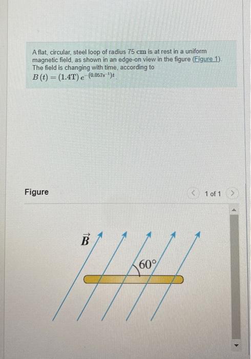 Solved A flat, circular, steel loop of radius 75 cm is at | Chegg.com