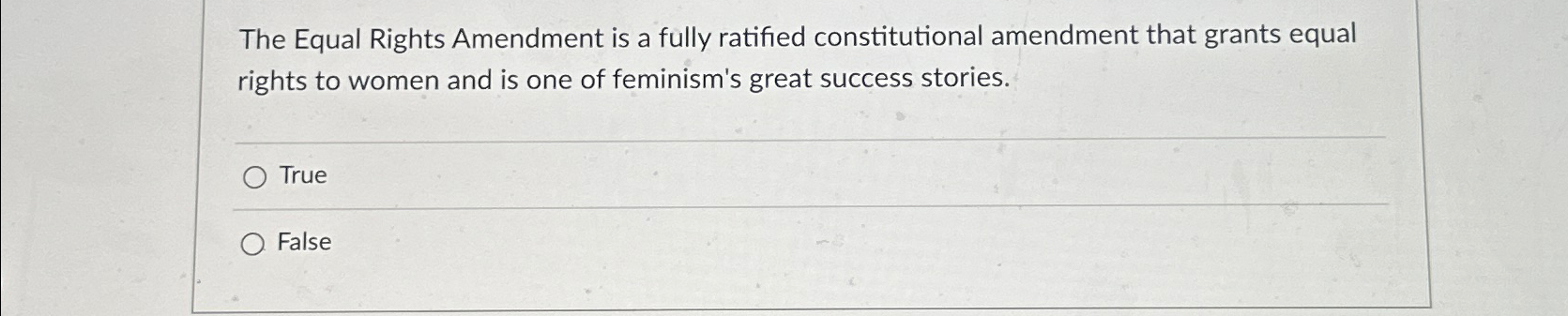 Solved The Equal Rights Amendment is a fully ratified | Chegg.com