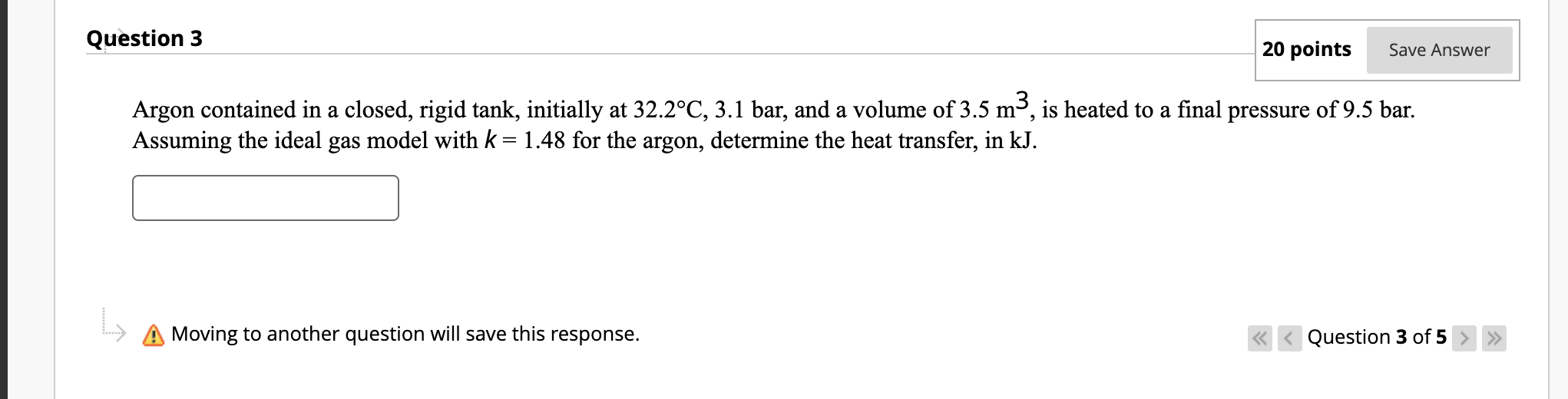 Solved Question 320 ﻿pointsArgon contained in ﻿a closed, | Chegg.com