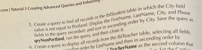 Solved ccess Tutorial 5 Creating Advanced Queries and Enhanc | Chegg.com