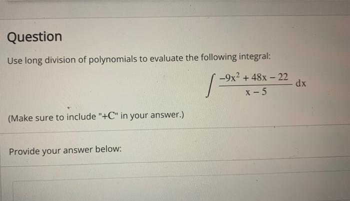 Solved Use long division of polynomials to evaluate the | Chegg.com
