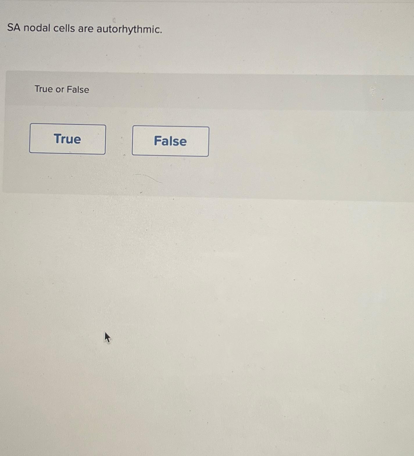 Solved SA nodal cells are autorhythmic.True or False | Chegg.com