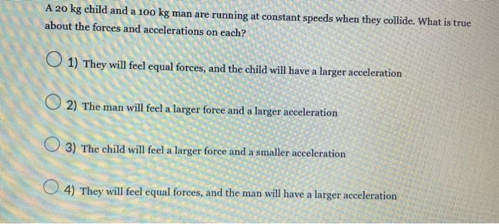 Solved A 20 kg child and a 100 kg man are running at | Chegg.com