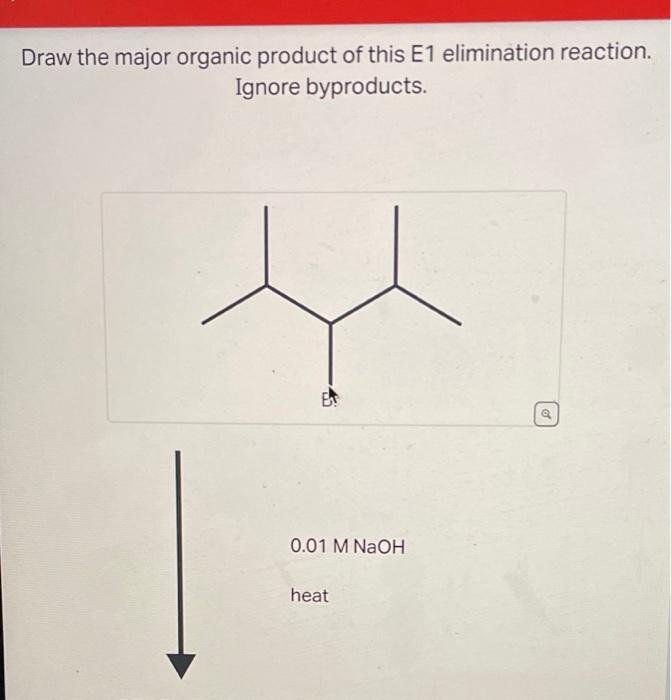 Solved Draw the major organic product of this E1 elimination | Chegg.com