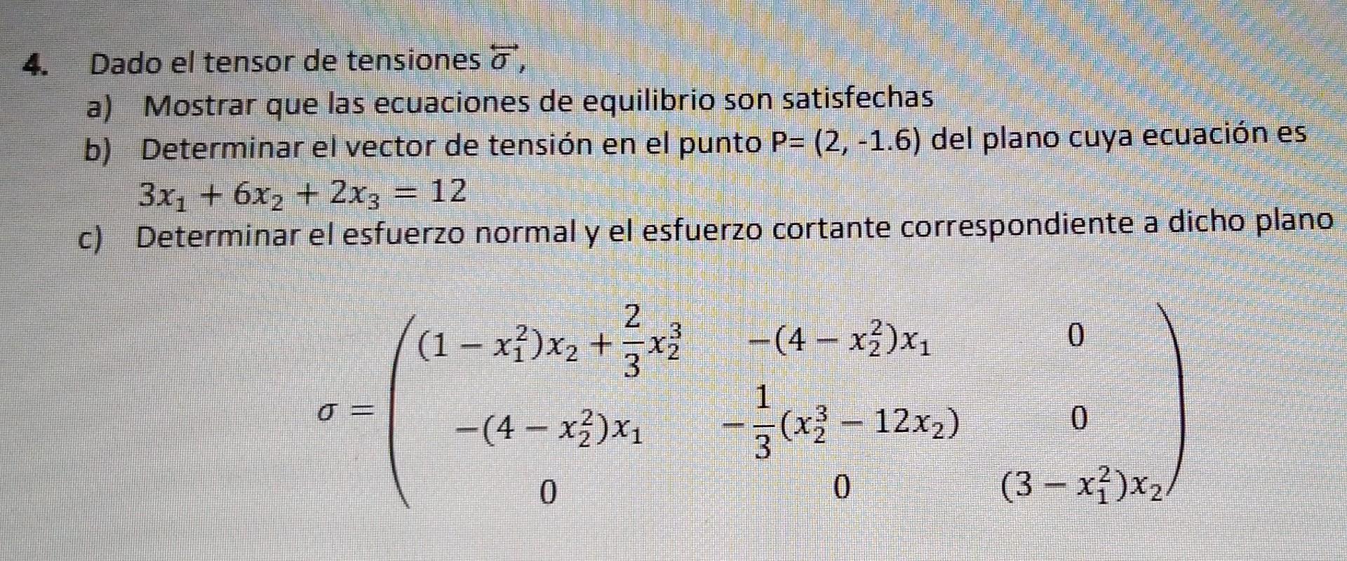 Dado el tensor de tensiones ū, a) Mostrar que las | Chegg.com