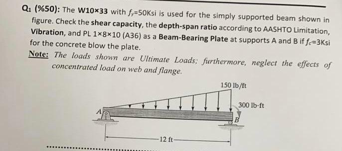 Solved Q. (%50): The W10x33 with fr=50Ksi is used for the | Chegg.com