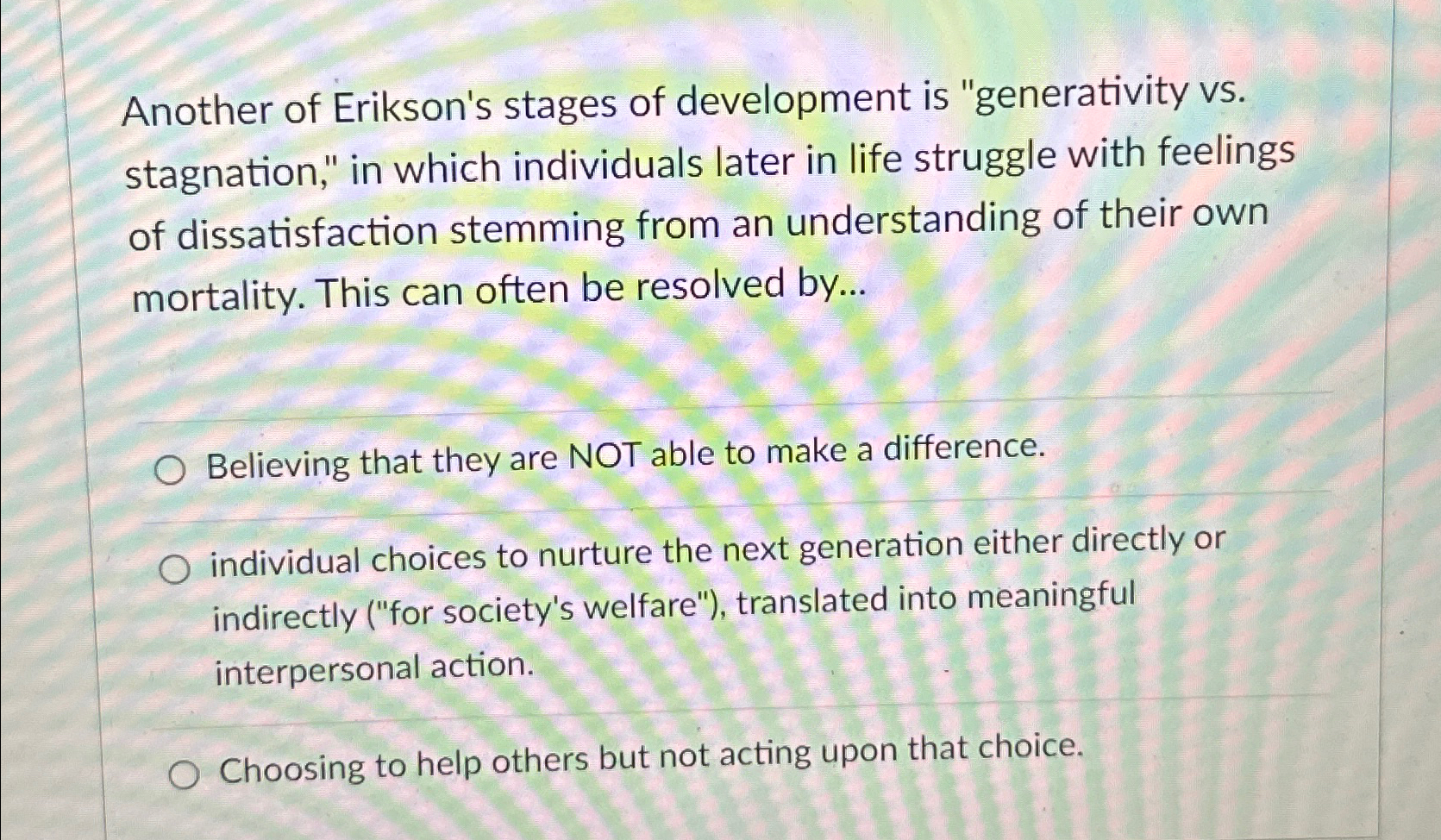 Solved Another of Erikson's stages of development is | Chegg.com