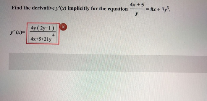 Solved 4x + 5 Find the derivative y'(x) implicitly for the | Chegg.com