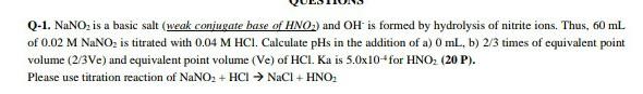 Solved Q-1. NaNO2 is a basic salt (weak conjugate base of | Chegg.com