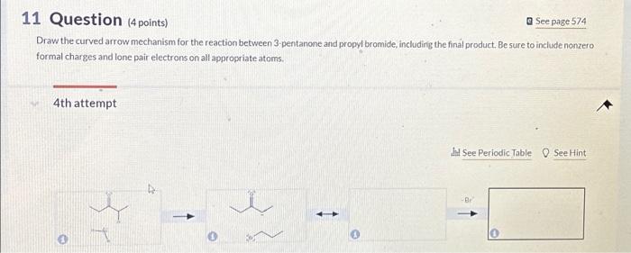 Solved 11 Question (4 points) Draw the curved arrow | Chegg.com