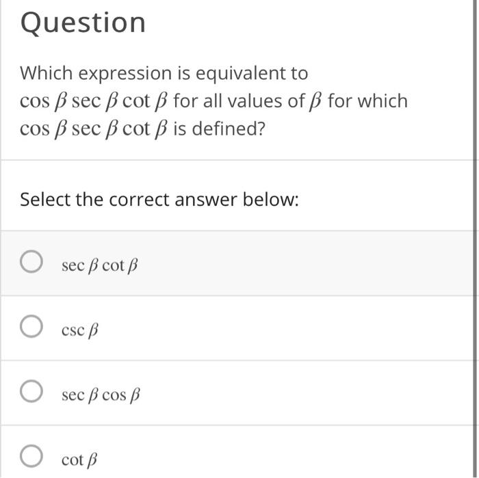 Solved Question Which expression is equivalent to cos B sec | Chegg.com