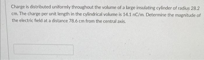 Solved Charge is distributed uniformly throughout the volume | Chegg.com