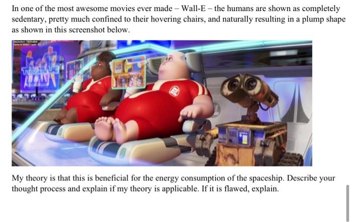 Solved In one of the most awesome movies ever made - Wall-E | Chegg.com