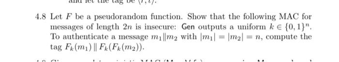Solved 4.8 Let F be a pseudorandom function. Show that the | Chegg.com
