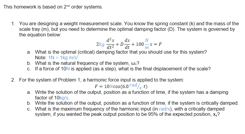 This homework is based on 2nd ﻿order systems.You are | Chegg.com