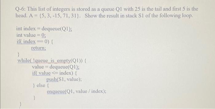 Solved Q-6: This list of integers is stored as a queue Q1 | Chegg.com