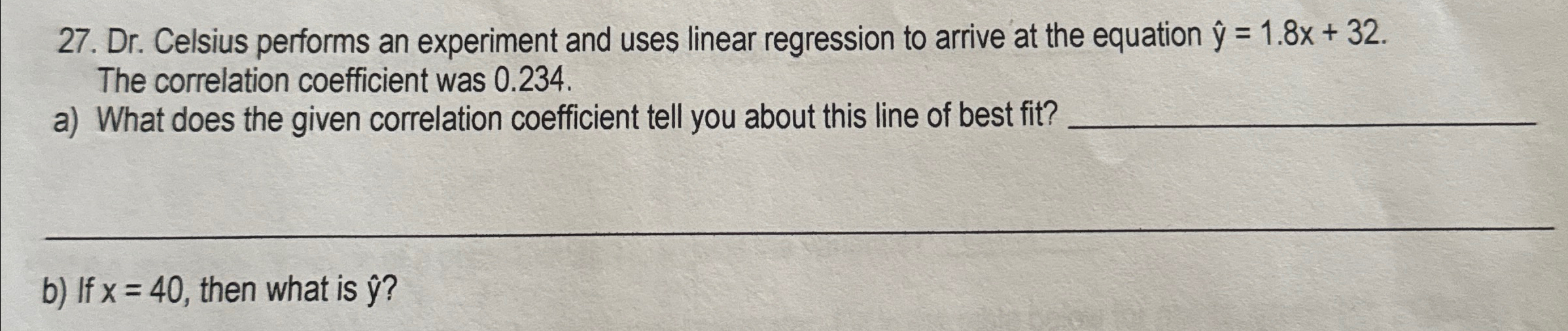 Solved Dr. ﻿Celsius performs an experiment and uses linear | Chegg.com