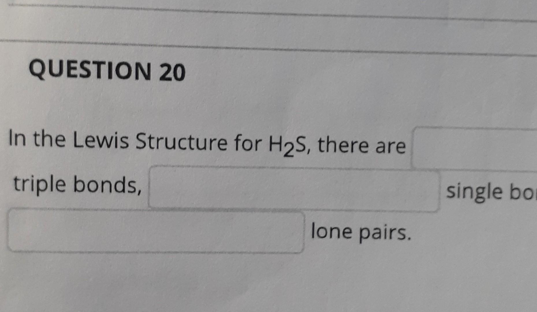 Solved In the Lewis Structure for H2 S, there are triple | Chegg.com