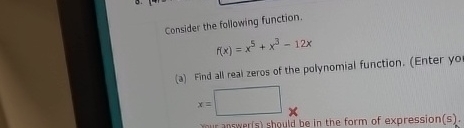 Solved Consider the following function.f(x)=x5+x3-12x(a) | Chegg.com