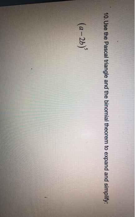 Solved 10. Use the Pascal triangle and the binomial theorem | Chegg.com