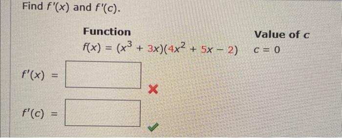 Solved Find f′(x) and f′(c). Function f(x)=(x3+3x)(4x2+5x−2) | Chegg.com