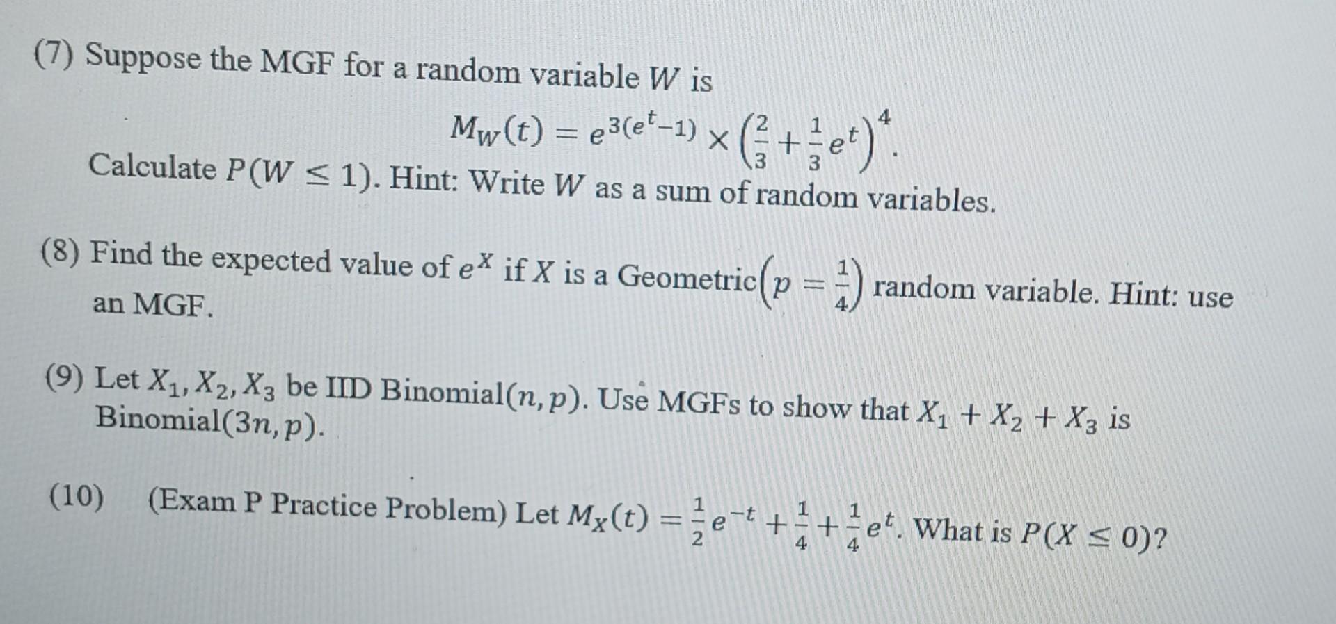 Solved (7) Suppose the MGF for a random variable W is a | Chegg.com