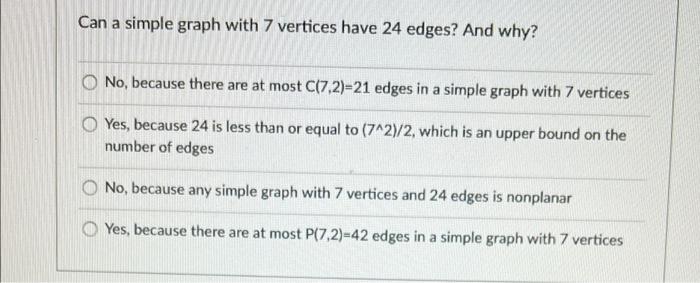 Solved Can a simple graph with 7 vertices have 24 edges? And | Chegg.com