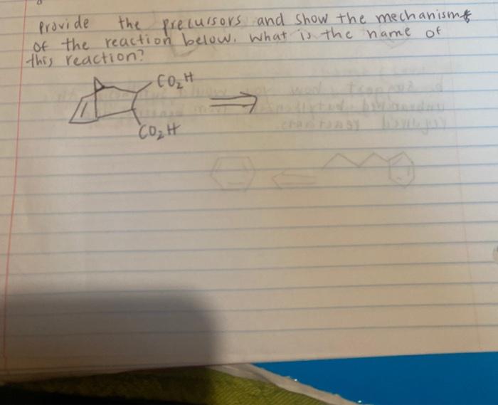Solved Provide the precursors and show the mechanismes of | Chegg.com