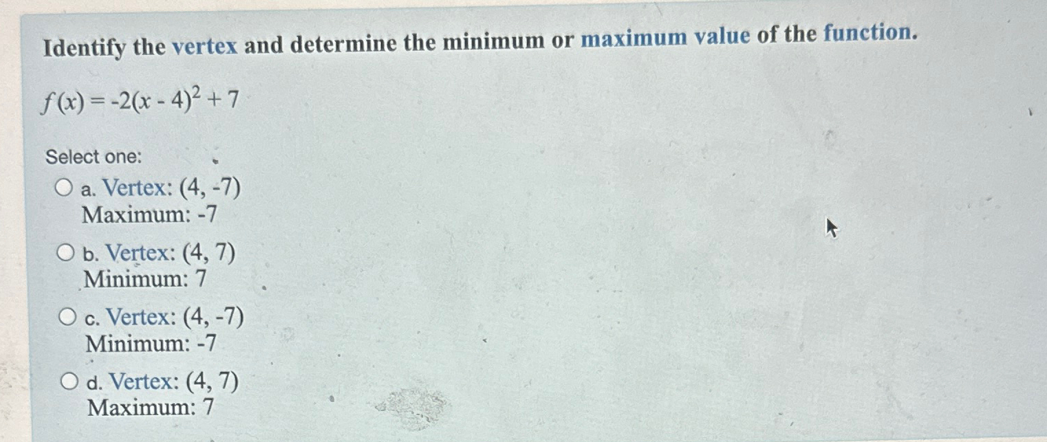Solved Identify the vertex and determine the minimum or | Chegg.com