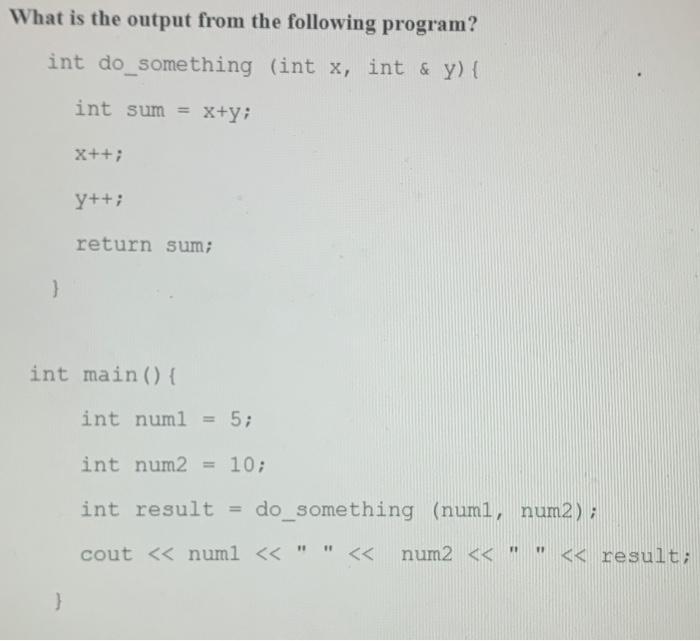 Solved What is the output from the following program? int | Chegg.com