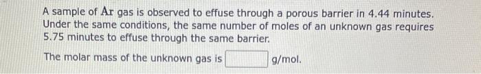 Solved A sample of Ar gas is observed to effuse through a | Chegg.com