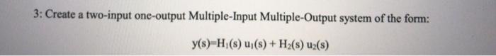 Solved 3 Create A Two Input One Output Multiple Input