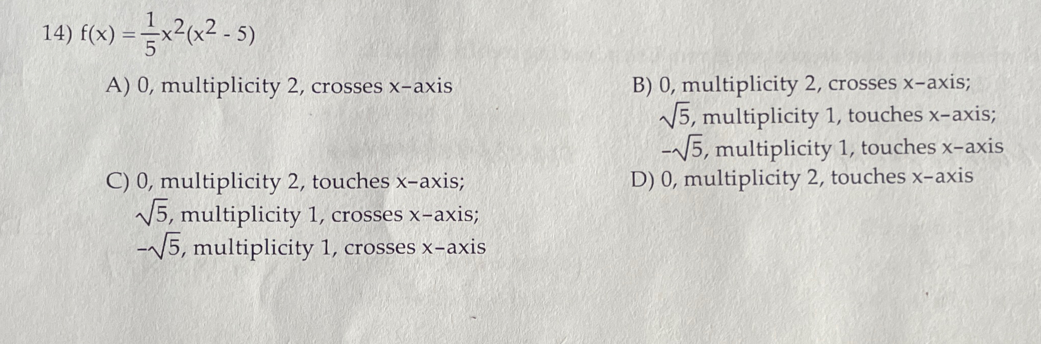 Solved f(x)=15x2(x2-5)A) 0 , ﻿multiplicity 2 , ﻿crosses | Chegg.com