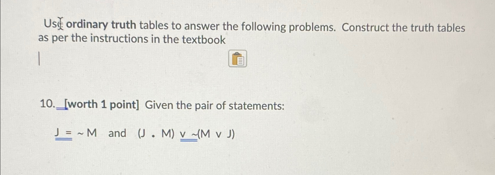 Solved Usterdinary truth tables to answer the following | Chegg.com