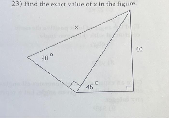 Solved 23) Find the exact value of x in the figure. | Chegg.com