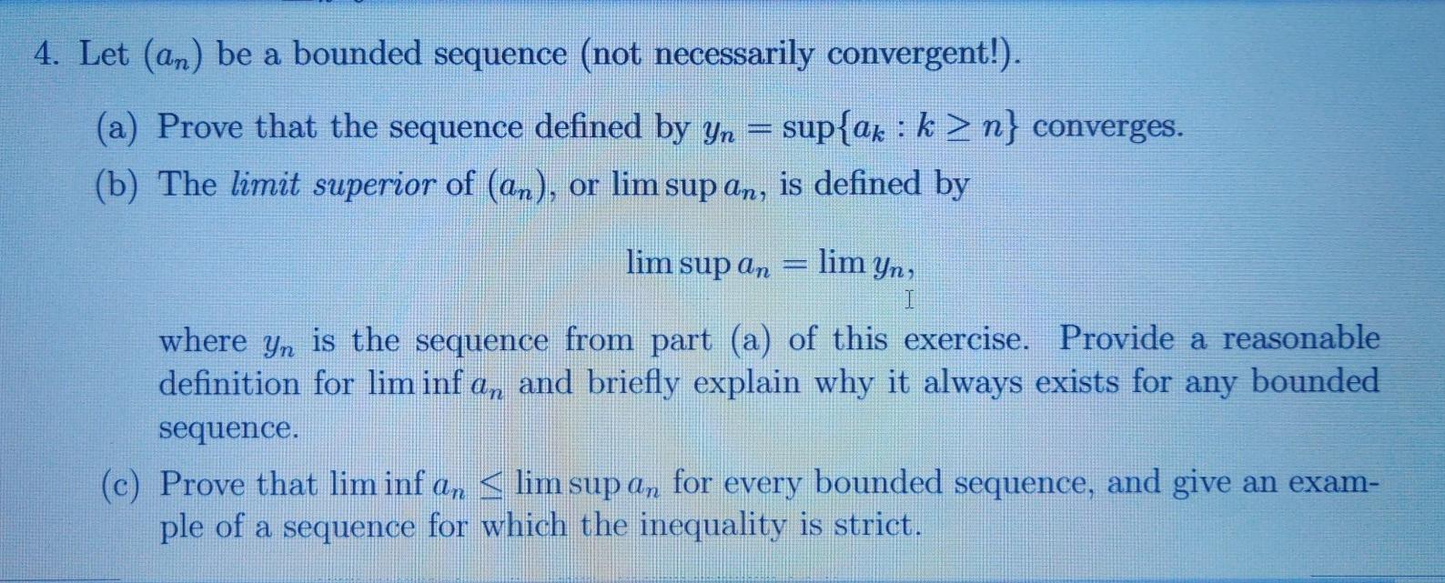 Solved 4. Let (an) be a bounded sequence (not necessarily | Chegg.com