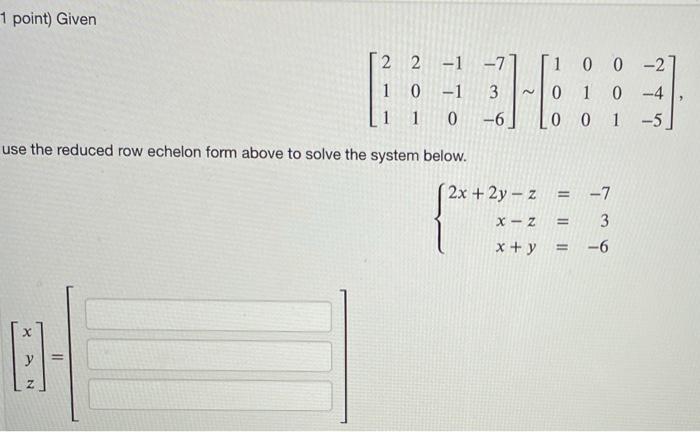 Solved (1 point) Reduce the matrix A= -3 -1 -2 -4 3 -3 1 22 | Chegg.com