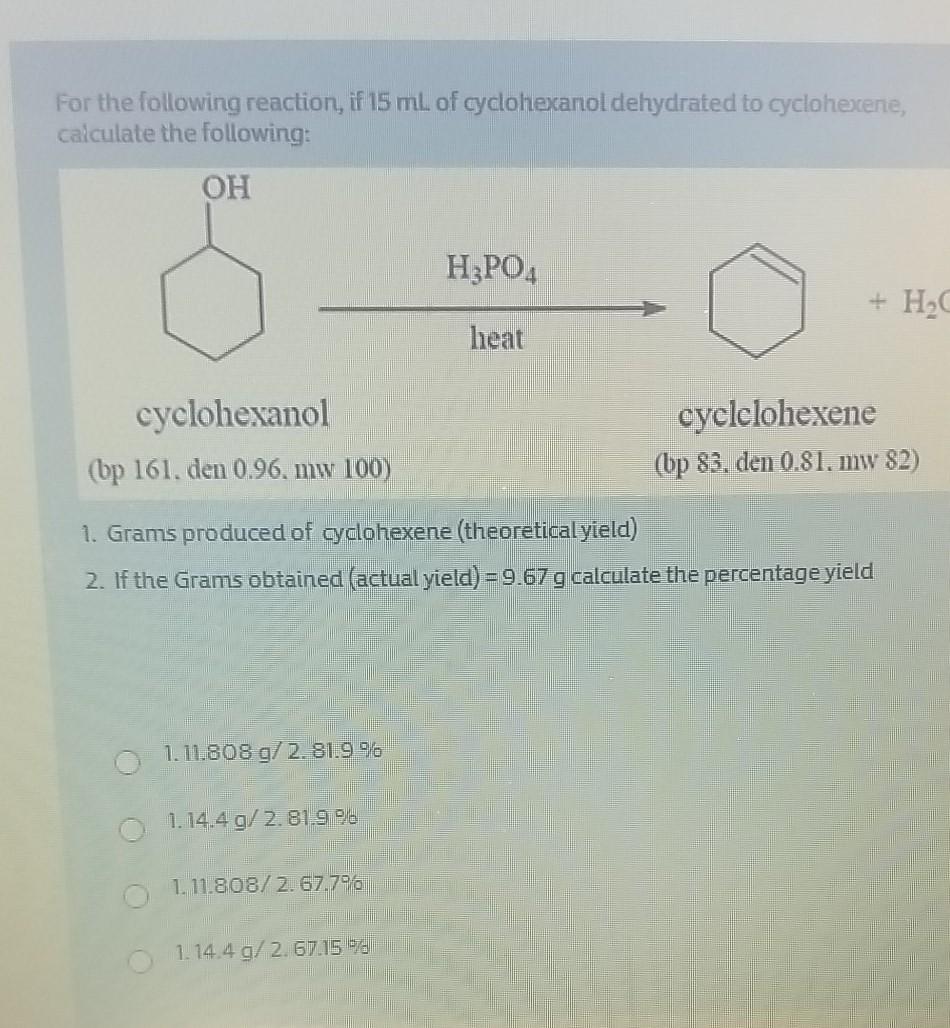 Solved For the following reaction, if 15 ml of cyclohexanol | Chegg.com
